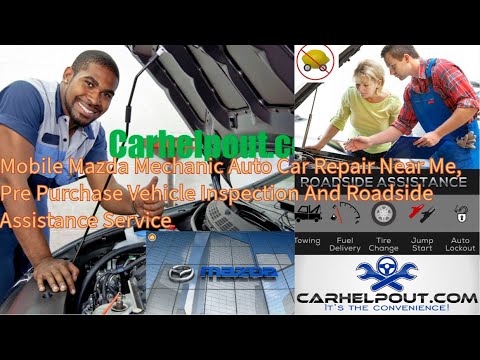 Mobile Mazda Mechanic Auto Car Repair Near Me | Carhelpout Independent ...